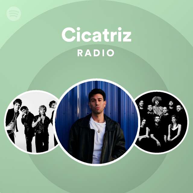 Cicatriz Radio - playlist by Spotify | Spotify