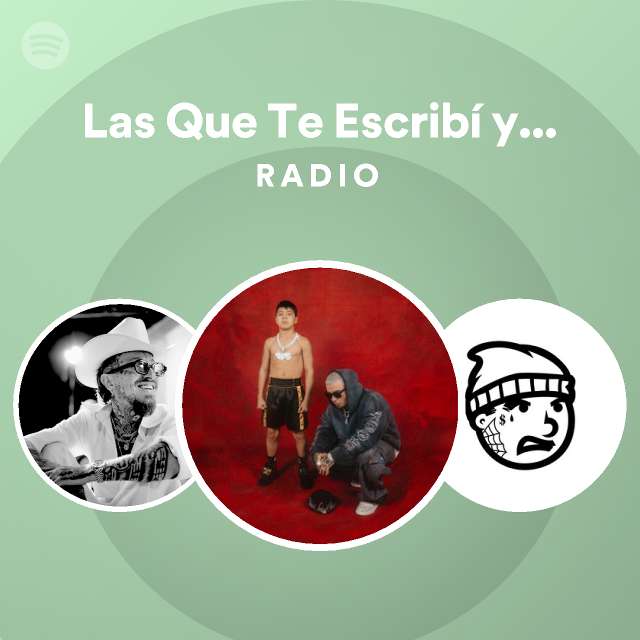 Las Que Te Escribí y Nunca Te Canté Radio - playlist by Spotify | Spotify