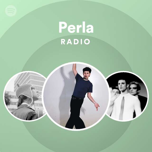 Perla Radio - playlist by Spotify | Spotify
