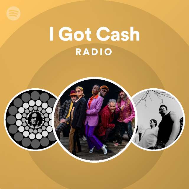 I Got Cash Radio - playlist by Spotify | Spotify
