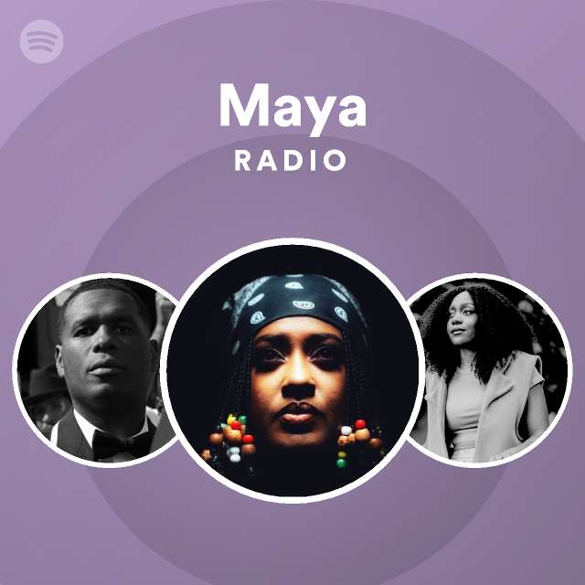 Maya Radio - playlist by Spotify | Spotify