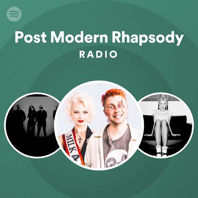 Post Modern Rhapsody Radio - playlist by Spotify | Spotify