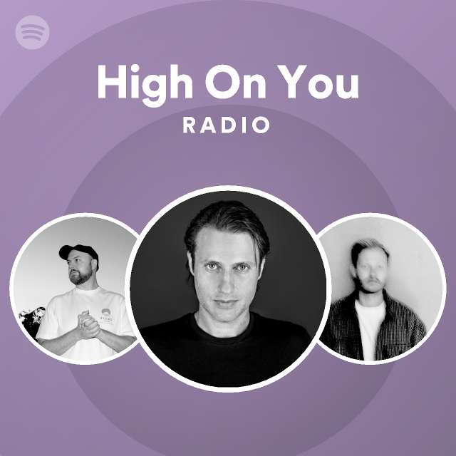 High On You Radio - playlist by Spotify | Spotify