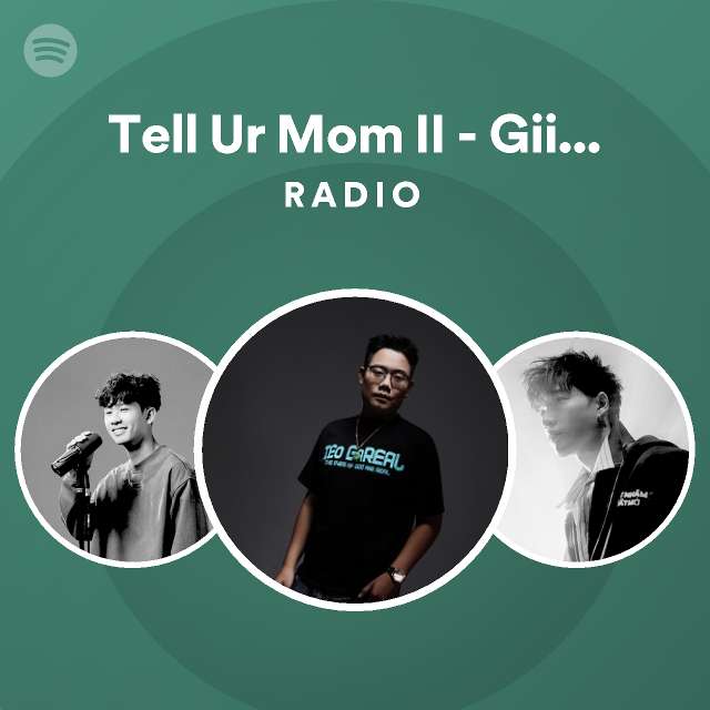 Tell Ur Mom II - Gii, Hiderway Remix Radio | Spotify Playlist