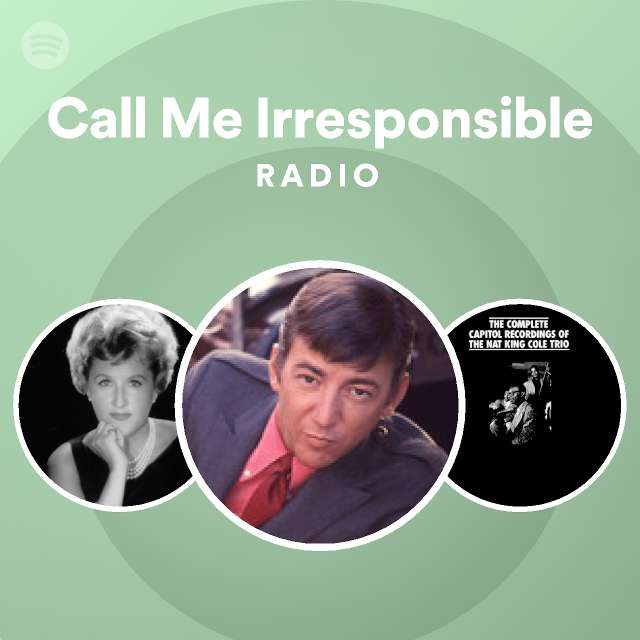 Call Me Irresponsible Radio - playlist by Spotify | Spotify