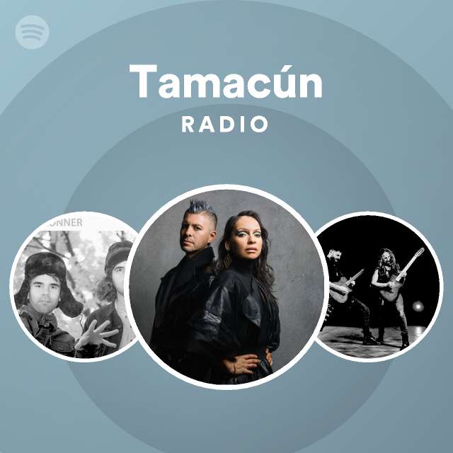 Tamacún Radio - playlist by Spotify | Spotify