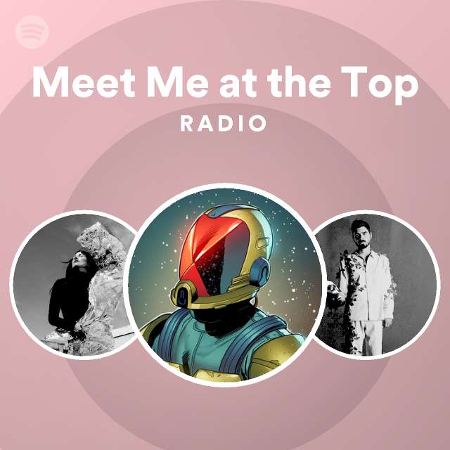 Meet Me at the Top Radio | Spotify Playlist