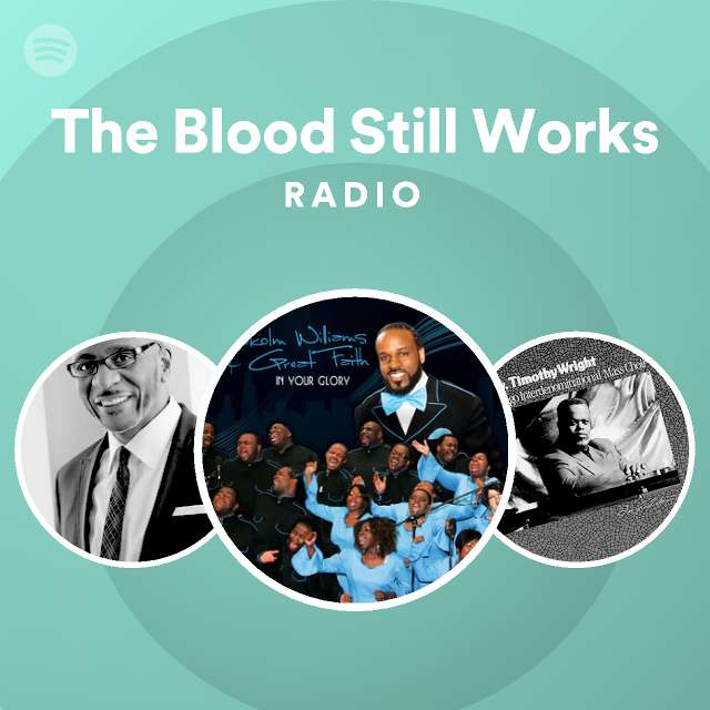 The Blood Still Works Radio - playlist by Spotify | Spotify