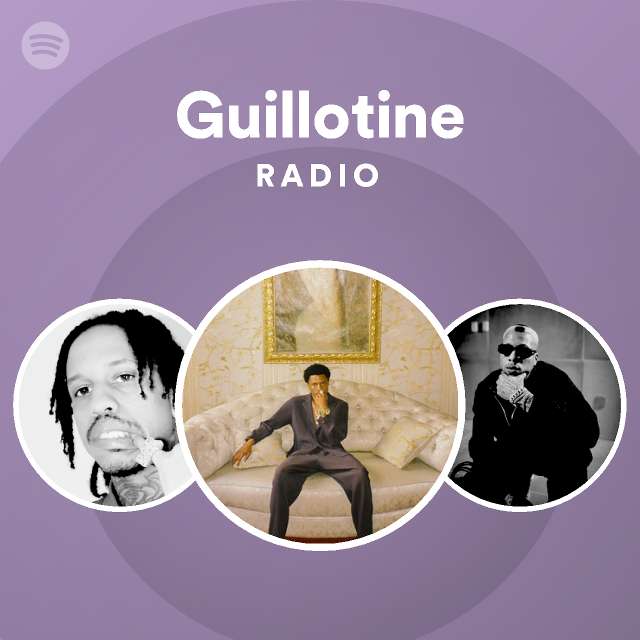 Guillotine Radio | Spotify Playlist