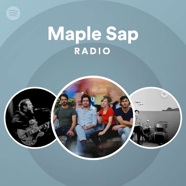 Maple Sap Radio - playlist by Spotify | Spotify