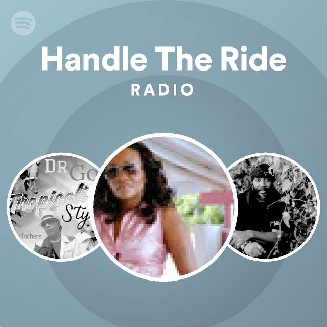 Handle The Ride Radio - playlist by Spotify | Spotify