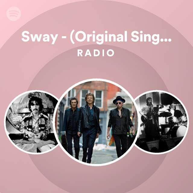 Sway - (Original Single Stereo Version) Radio - playlist by Spotify ...