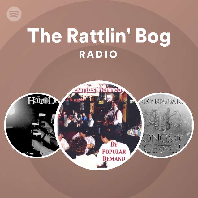 The Rattlin' Bog Radio - playlist by Spotify | Spotify