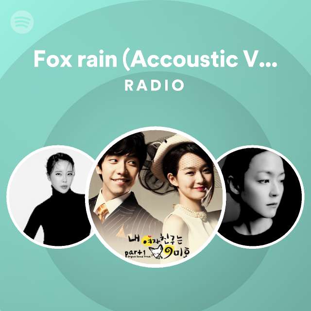 Fox rain (Accoustic Ver.)) Radio - playlist by Spotify | Spotify