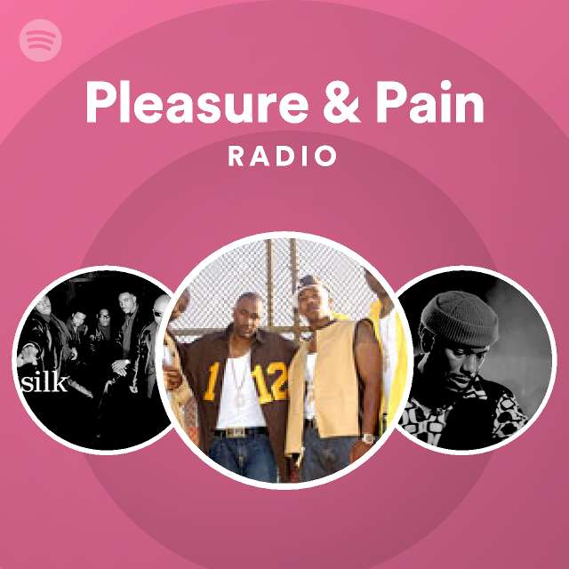 Pleasure & Pain Radio - playlist by Spotify | Spotify