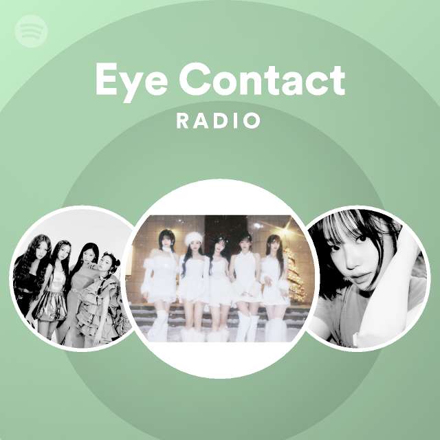 Eye Contact Radio - playlist by Spotify | Spotify