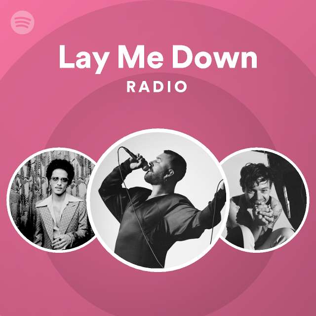 Lay Me Down Radio - playlist by Spotify | Spotify