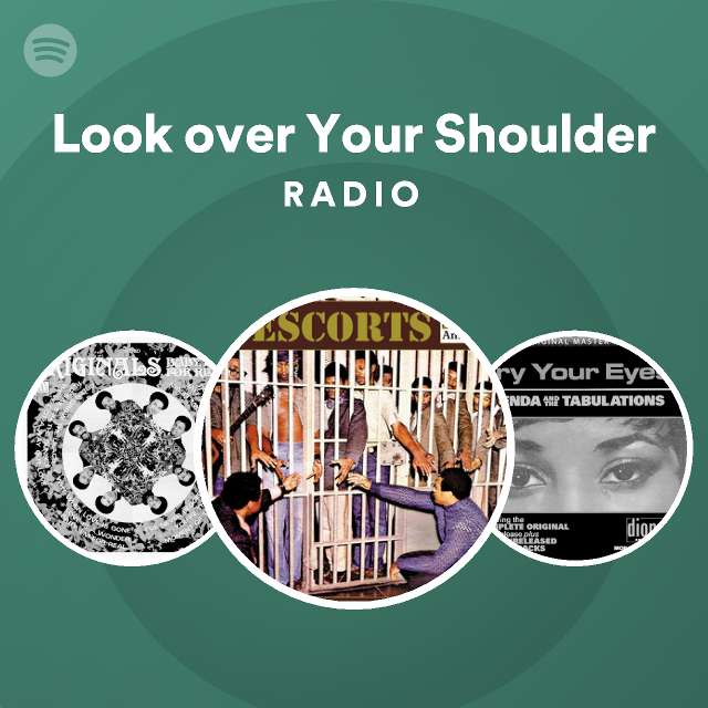 Look over Your Shoulder Radio - playlist by Spotify | Spotify