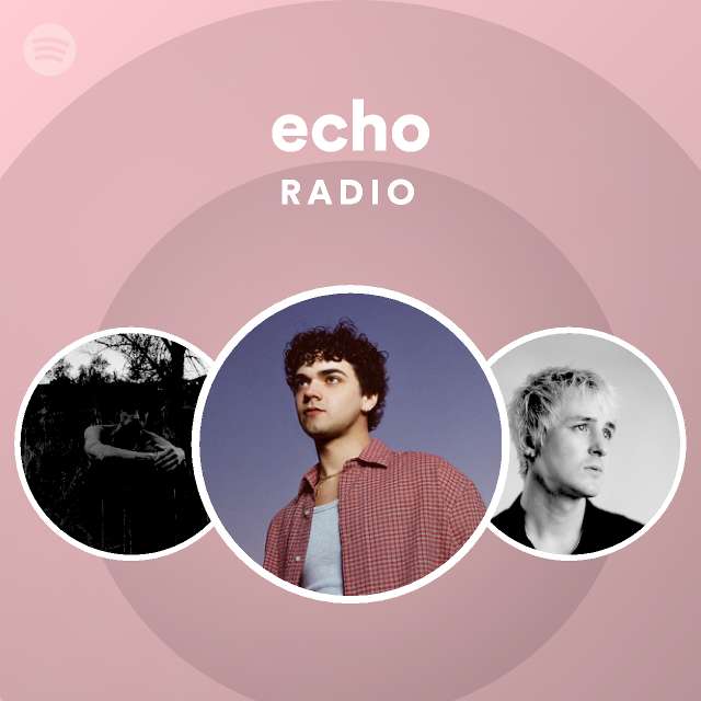 echo Radio - playlist by Spotify | Spotify