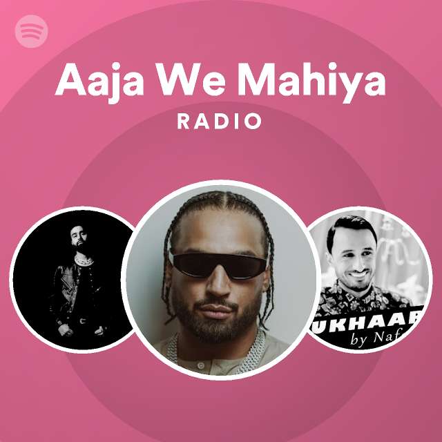 Aaja We Mahiya Radio - playlist by Spotify | Spotify