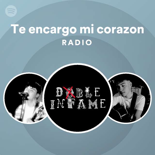 Te encargo mi corazon Radio - playlist by Spotify | Spotify