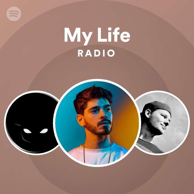 My Life Radio - playlist by Spotify | Spotify