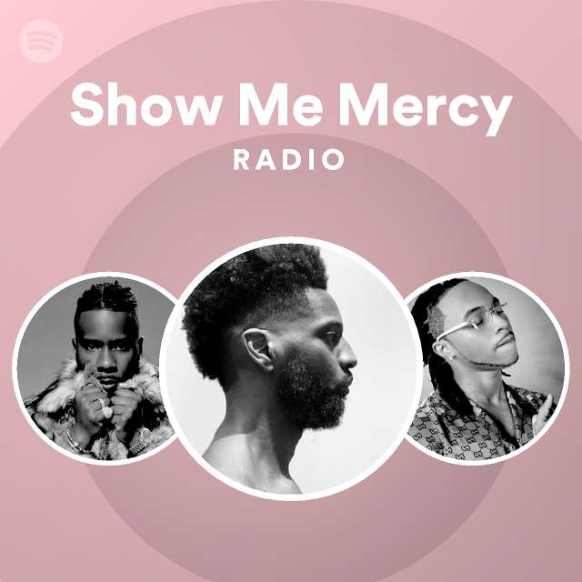 Show Me Mercy Radio - playlist by Spotify | Spotify