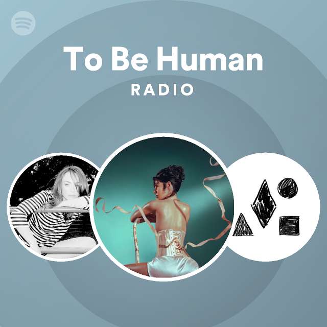 To Be Human Radio - playlist by Spotify | Spotify