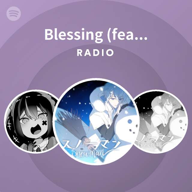 Blessing (feat. 初音ミク&鏡音リン&鏡音レン&巡音ルカ&KAITO&MEIKO) Radio - playlist by ...