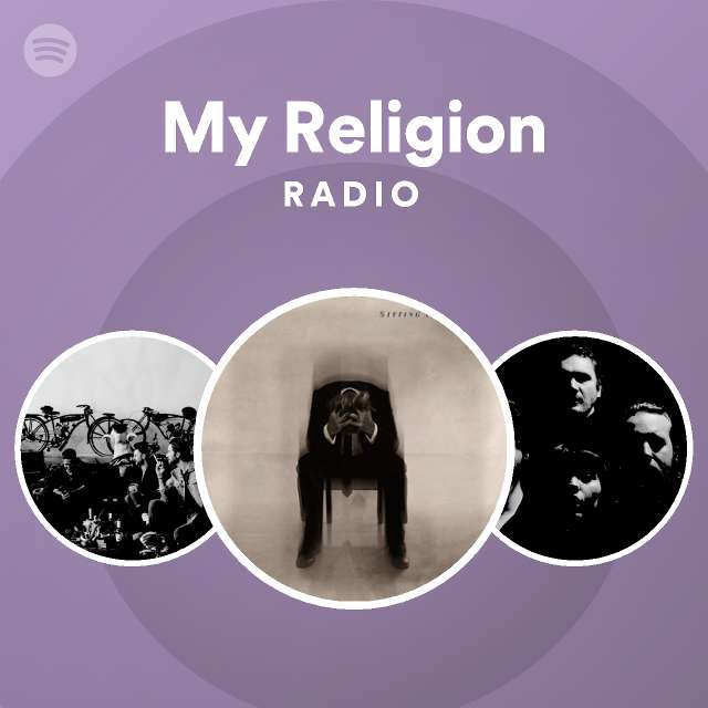 My Religion Radio - playlist by Spotify | Spotify