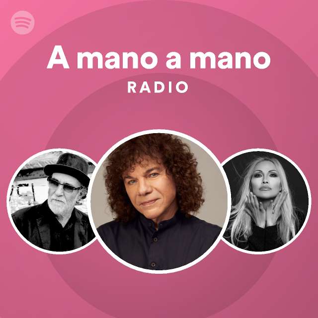 A mano a mano Radio - playlist by Spotify | Spotify