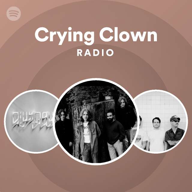 Crying Clown Radio - playlist by Spotify | Spotify