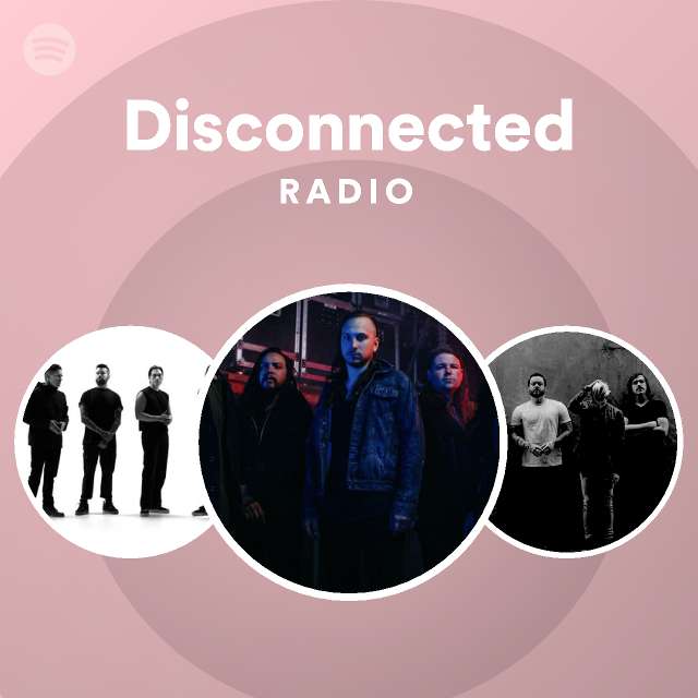 Disconnected Radio - playlist by Spotify | Spotify