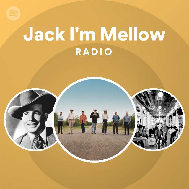 Jack I'm Mellow Radio - playlist by Spotify | Spotify