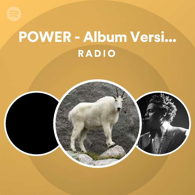 POWER - Album Version (Edited) Radio - playlist by Spotify | Spotify