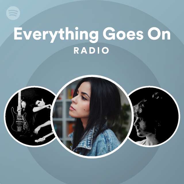 Everything Goes On Radio - playlist by Spotify | Spotify
