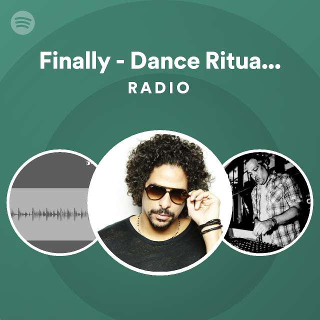 Finally - Dance Ritual Mix Radio - playlist by Spotify | Spotify