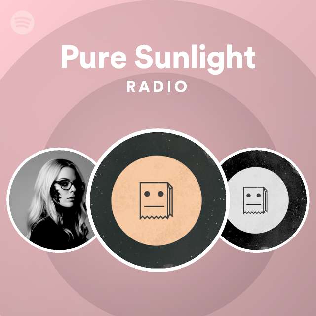Pure Sunlight Radio - playlist by Spotify | Spotify