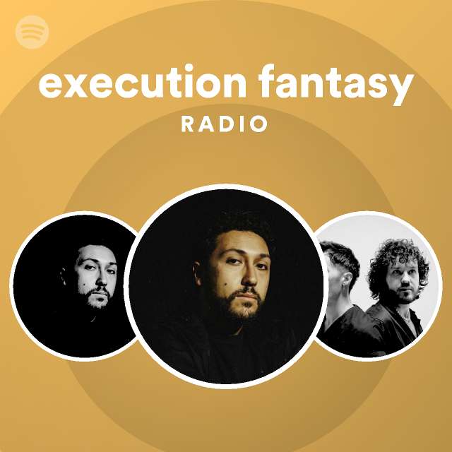 execution fantasy Radio - playlist by Spotify | Spotify