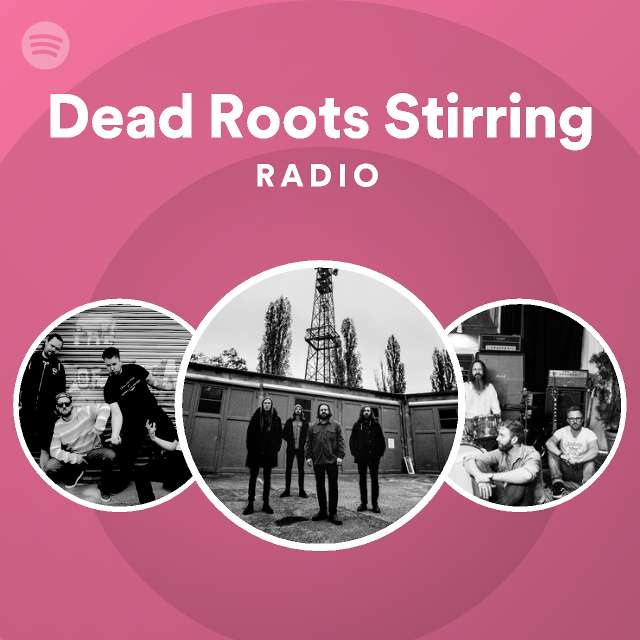 Dead Roots Stirring Radio - playlist by Spotify | Spotify