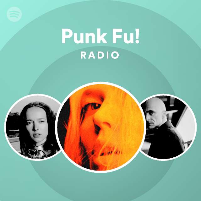 Punk Fu! Radio - playlist by Spotify | Spotify