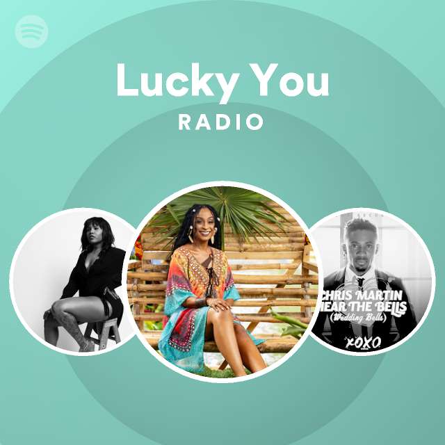 Lucky You Radio - playlist by Spotify | Spotify