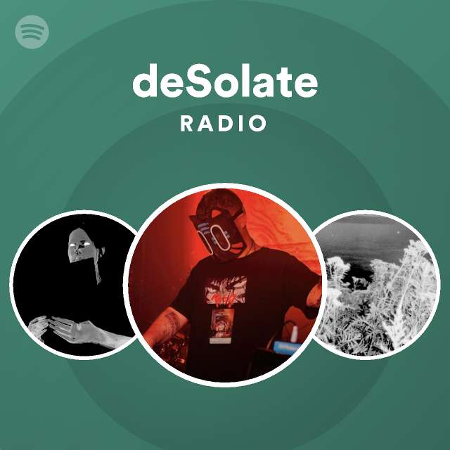 deSolate Radio - playlist by Spotify | Spotify