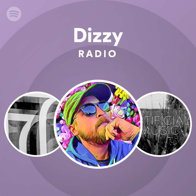 Dizzy Radio - playlist by Spotify | Spotify