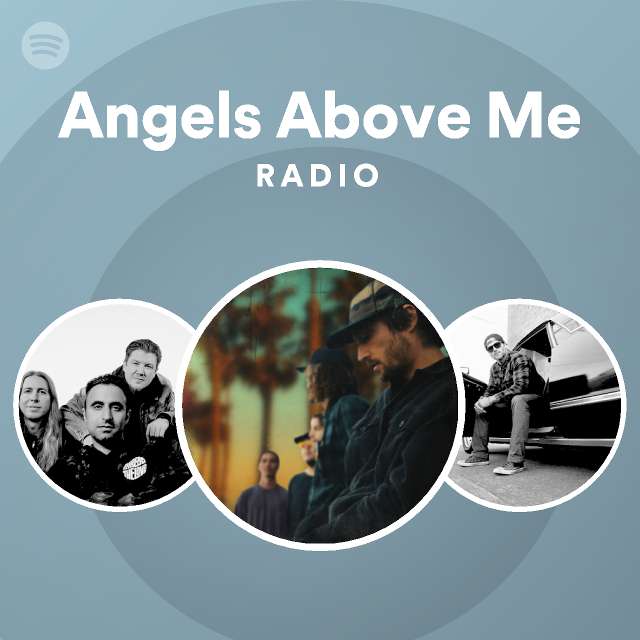 Angels Above Me Radio - playlist by Spotify | Spotify