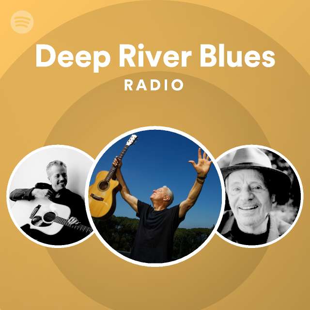 Deep River Blues Radio - playlist by Spotify | Spotify