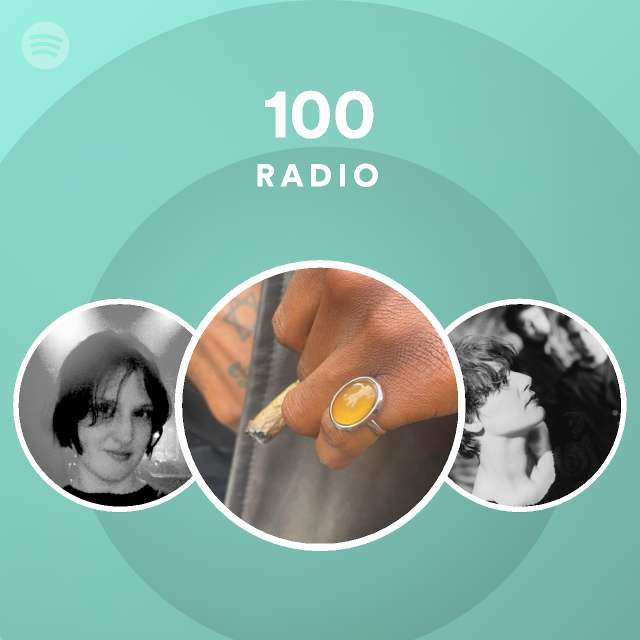 100 Radio - playlist by Spotify | Spotify