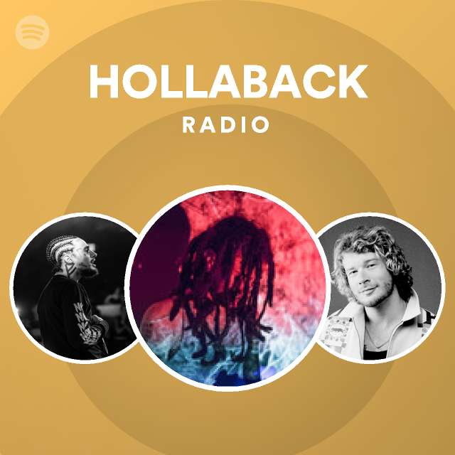HOLLABACK Radio - playlist by Spotify | Spotify