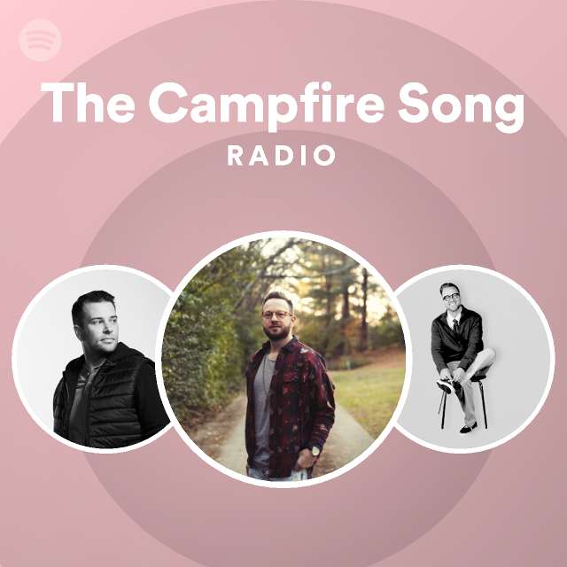 The Campfire Song Radio - playlist by Spotify | Spotify