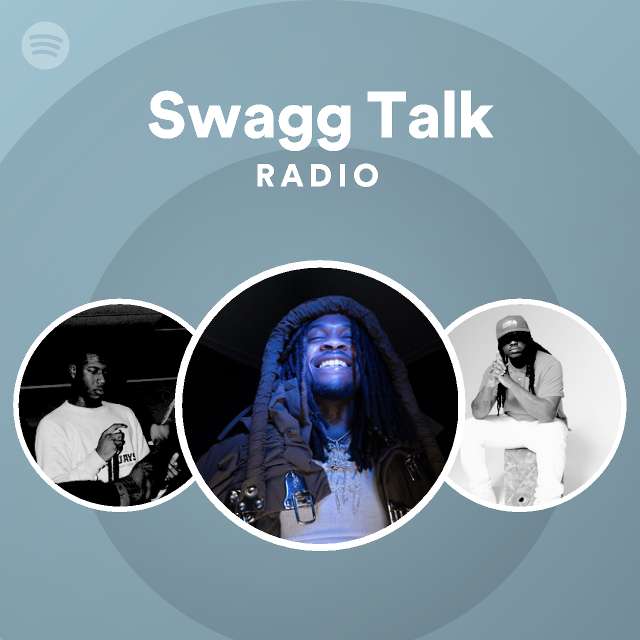 Swagg Talk Radio - playlist by Spotify | Spotify